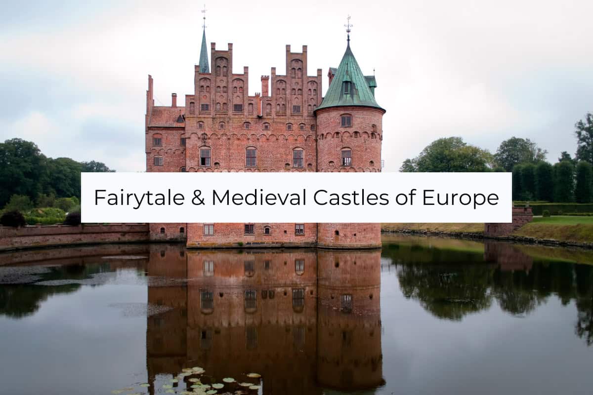 Castles of Europe: 28 Best Medieval and Fairtytale Castles