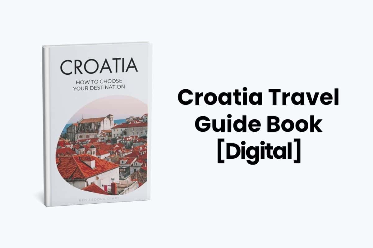 Best Croatia Travel Guide Book [Digital] • Red Fedora Diary